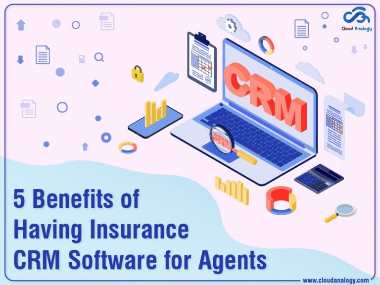 5 Benefits of Having Insurance CRM Software for Agents
