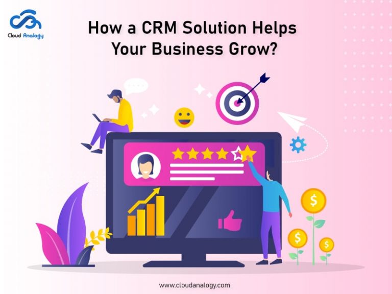 How a CRM Solution Helps Your Business Growth?