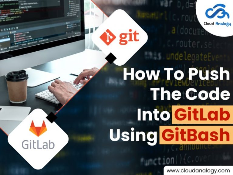 How To Push The Code Into GitLab Using GitBash |CloudAnalogy