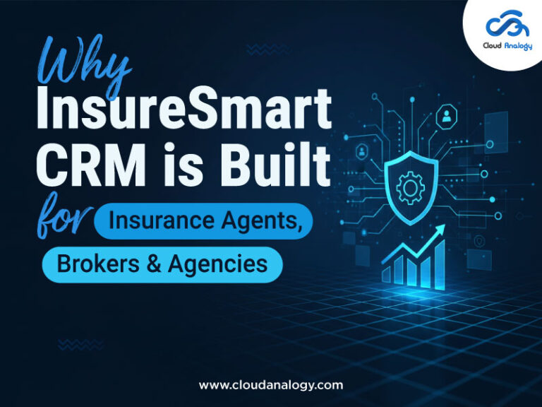 Why InsureSmart CRM Is Built for Insurance Agents, Brokers & Agencies